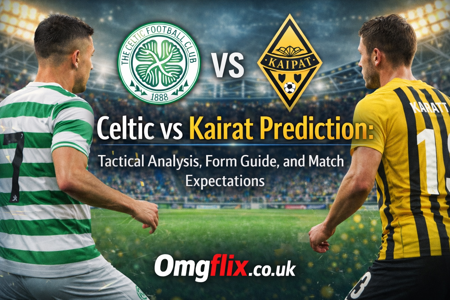 Celtic vs Kairat Prediction: Tactical Analysis, Form Guide, and Match ...